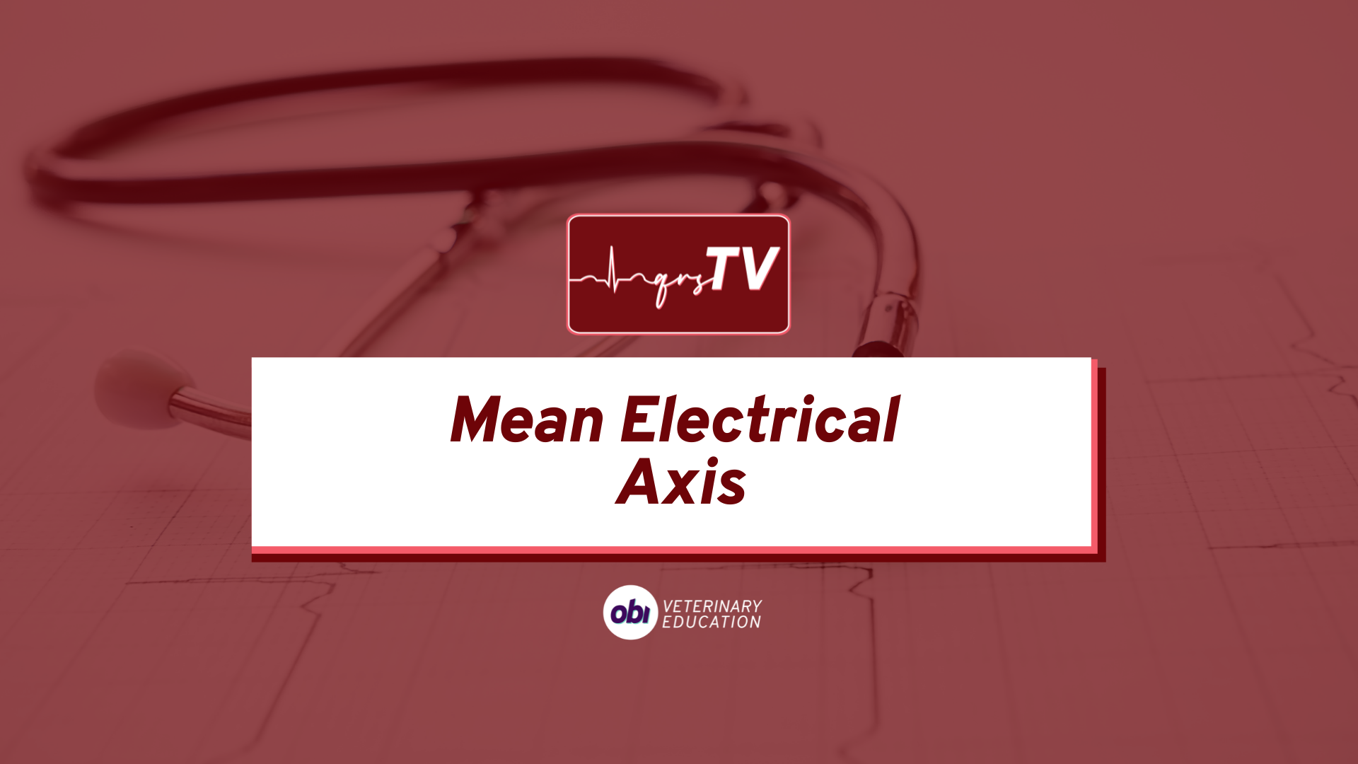 Mean Electrical Axis - qrsTV - Obi Veterinary Education