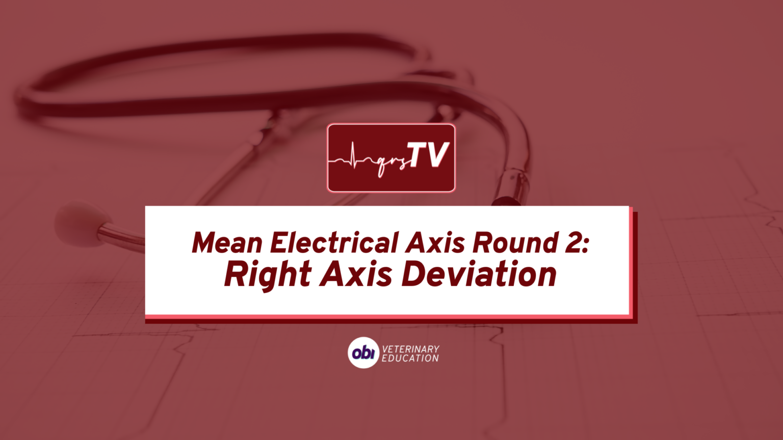 Mean Electrical Axis Right Deviation - qrsTV - Obi Veterinary Education
